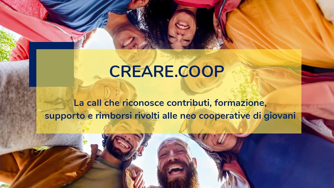 CREARE.COOP, LA CALL PER LE COOPERATIVE DI GIOVANI